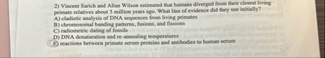 Solved Vincent Sarich and Allan Wilson estimated that humans | Chegg.com