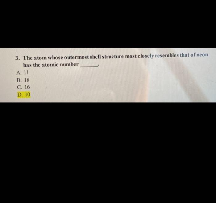 Solved 3. The atom whose outermost shell structure most | Chegg.com