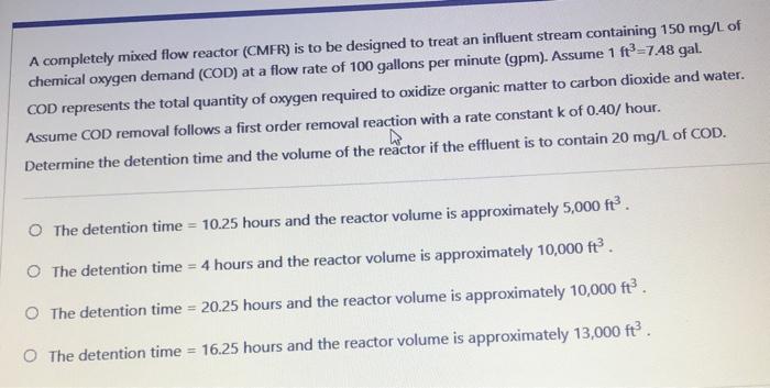 Solved A completely mixed flow reactor (CMFR) is to be | Chegg.com