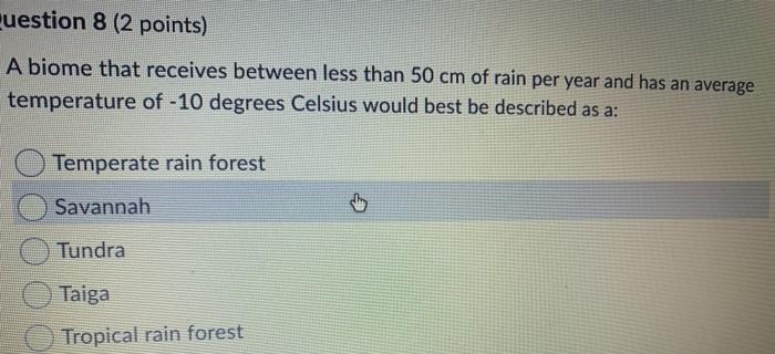 Solved uestion 8 (2 points) A biome that receives between | Chegg.com Solved uestion 8 (2 points) A biome that receives between | Chegg.com