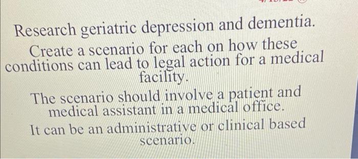 Solved Research geriatric depression and dementia. Create a | Chegg.com