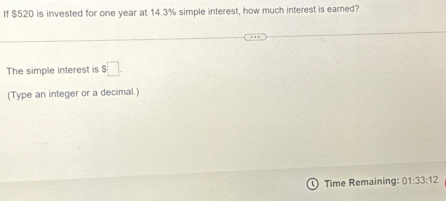 Solved If $520 ﻿is invested for one year at 14.3% ﻿simple | Chegg.com