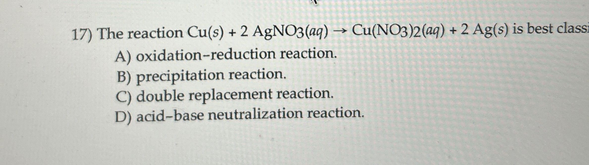 Solved The reaction Cu(s)+2AgNO3(aq)→Cu(NO3)2(aq)+2Ag(s) ﻿is | Chegg.com