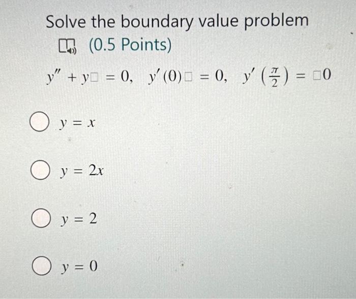 Solved Solve the boundary value problem [4) (0.5 Points) | Chegg.com