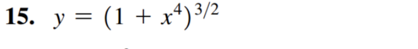 Solved find the derivitive of y=(1+x4)32 | Chegg.com