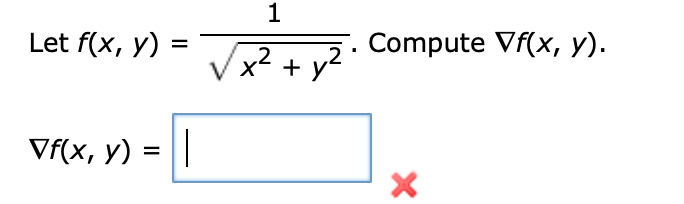 Solved Let f(x,y)=1x2+y22. ﻿Compute gradf(x,y).gradf(x,y)= | Chegg.com