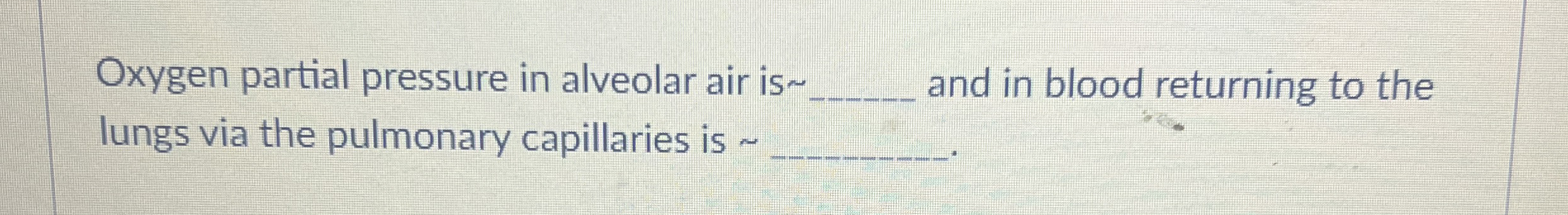 Solved Oxygen partial pressure in alveolar air is q, ﻿and in | Chegg.com