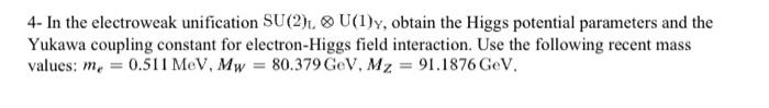 Solved 4- In the electroweak unification SU(2)L⊗U(1)Y, | Chegg.com