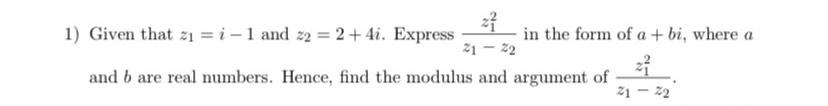 Solved Given that z1=i-1 ﻿and z2=2+4i. ﻿Express z12z1-z2 ﻿in | Chegg.com