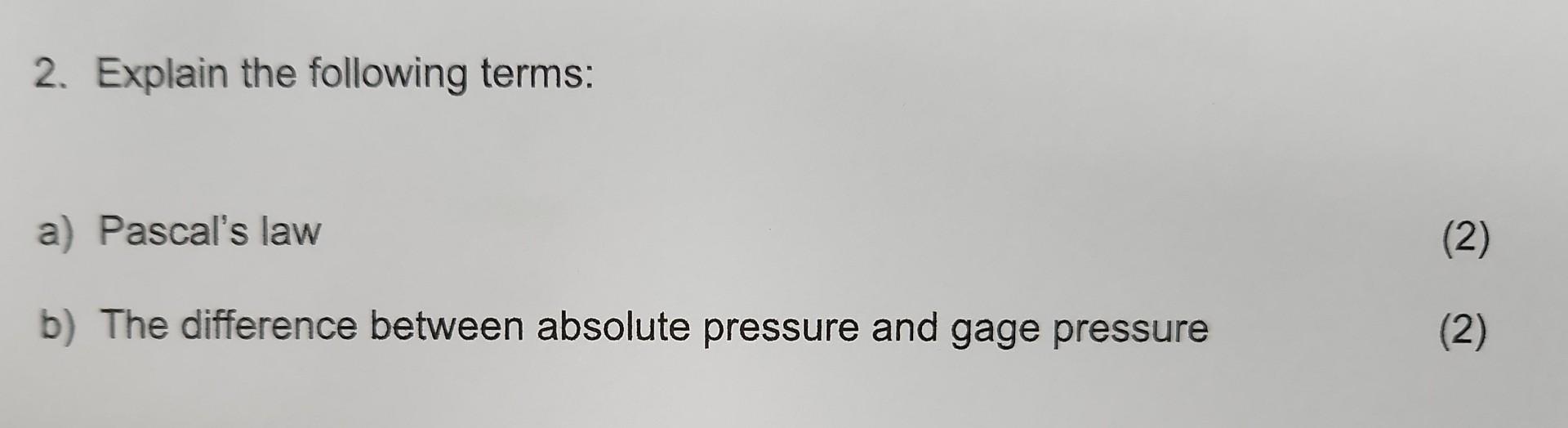 Solved 2. Explain the following terms: a) Pascal's law (2) | Chegg.com