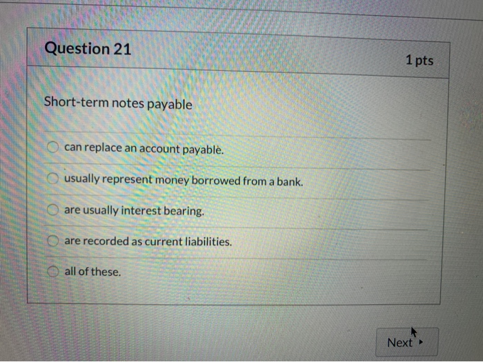 Solved Question 21 1 pts Short-term notes payable can | Chegg.com