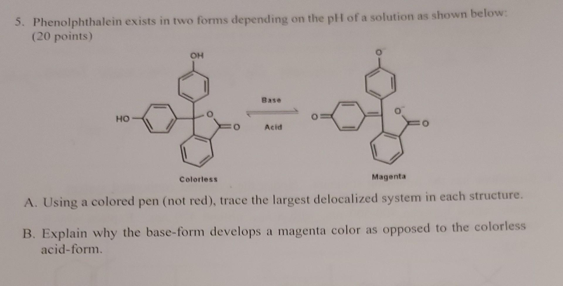 Solved 5. Phenolphthalein exists in two forms depending on | Chegg.com