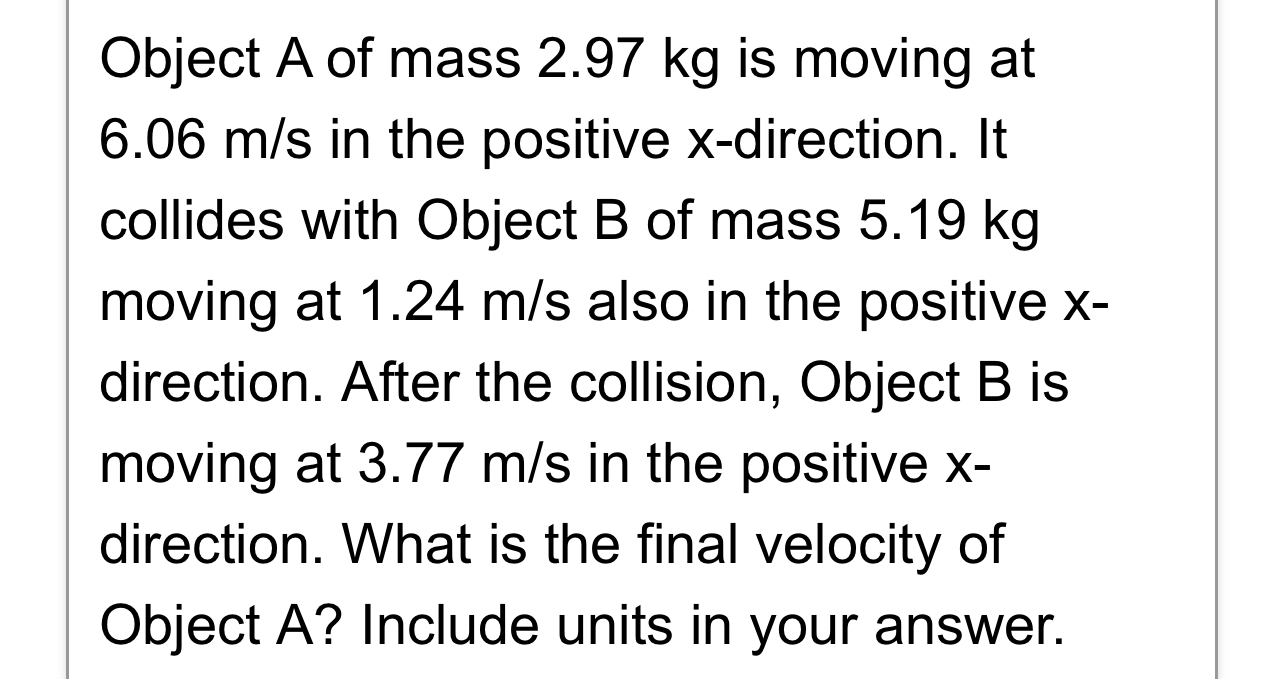 Solved Object A of mass 2.97kg ﻿is moving at 6.06ms ﻿in the | Chegg.com