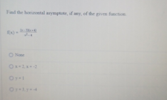 Solved Find the horizontal asymptote, if any, of the given | Chegg.com