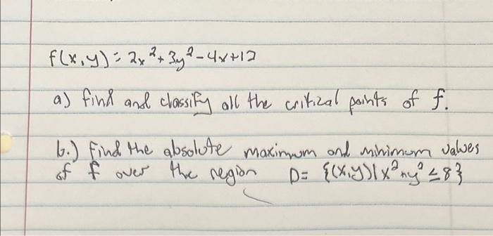 f(x,y)=2x2+3y2−4x+12 a) find and classify all the | Chegg.com