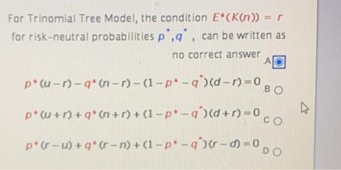 Solved For Trinomial Tree Model, the condition E (K(n)) = 1 | Chegg.com