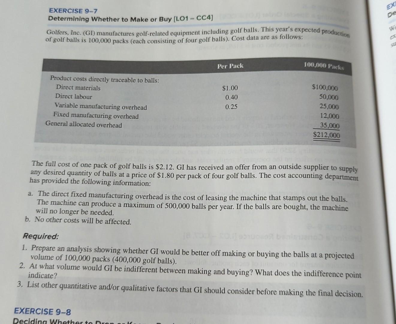 Solved EXERCISE 9-7 Determining Whether to Make or Buy [LO1 | Chegg.com Solved EXERCISE 9-7 Determining Whether to Make or Buy [LO1 | Chegg.com