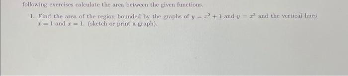 Solved following exercises calculate the area between the | Chegg.com