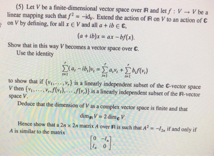 Solved (5) Let V be a finite-dimensional vector space over R | Chegg.com