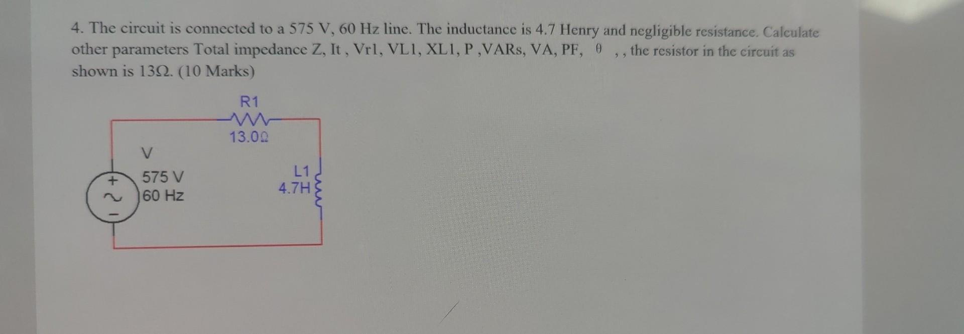 Solved 4. The circuit is connected to a 575 V,60 Hz line. | Chegg.com