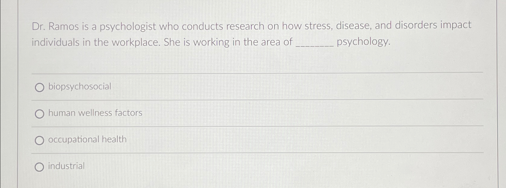 Solved Dr. ﻿Ramos is a psychologist who conducts research on | Chegg.com