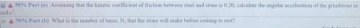 Solved (10%) Problem 6: You have a horizontal grindstone (a | Chegg.com