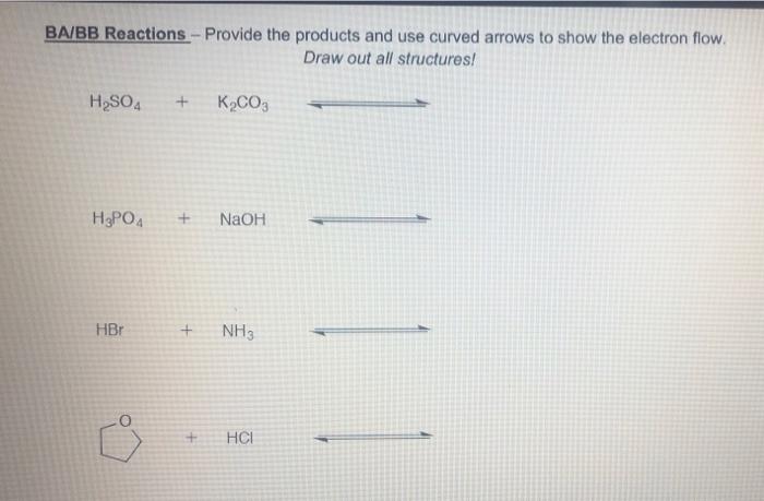 Solved BA/BB Reactions - Provide the products and use curved | Chegg.com