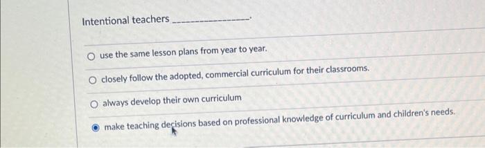 Solved Intentional teachers use the same lesson plans from | Chegg.com