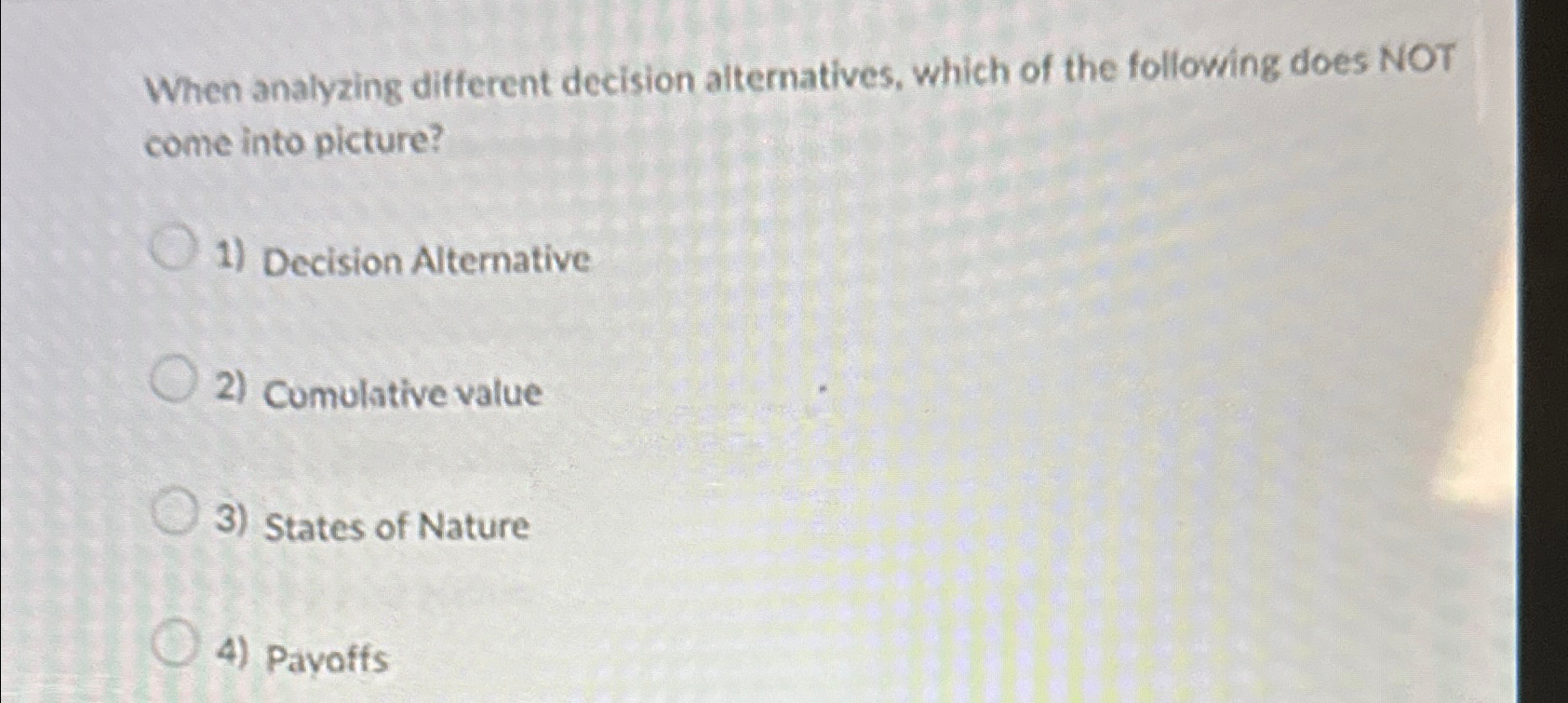 Solved When analyzing different decision alternatives, which | Chegg.com