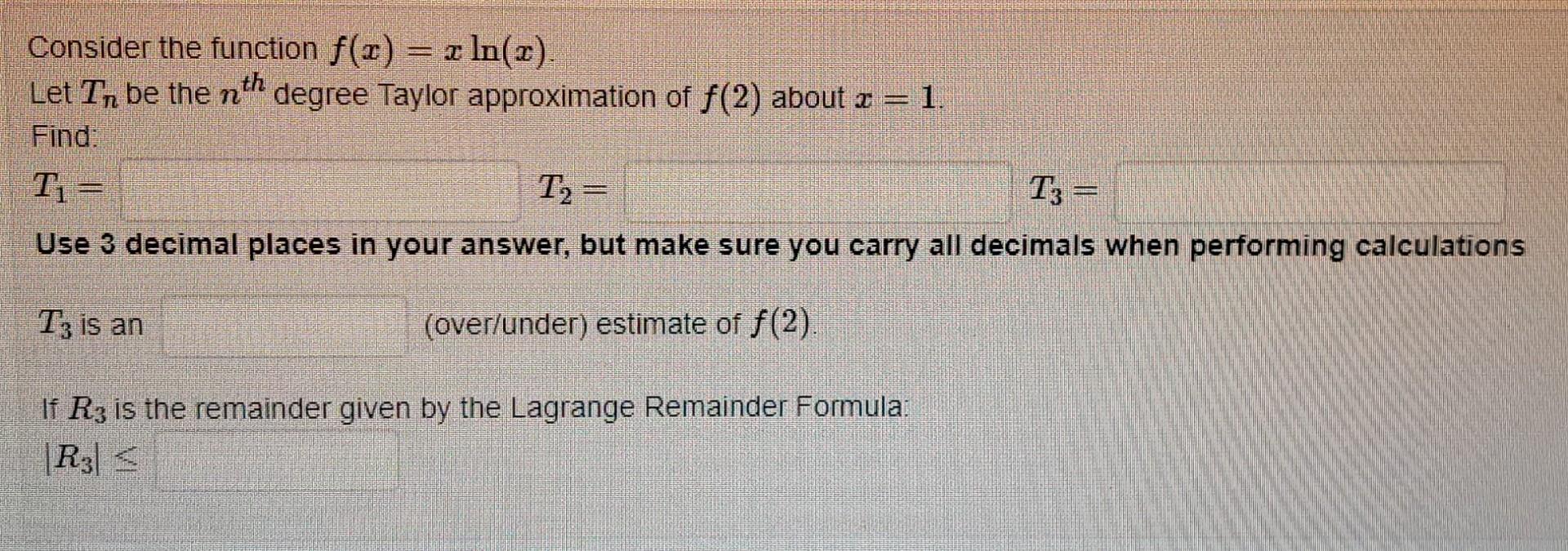 Solved Consider the function f(x)=xln(x) Let Tn be the nth | Chegg.com