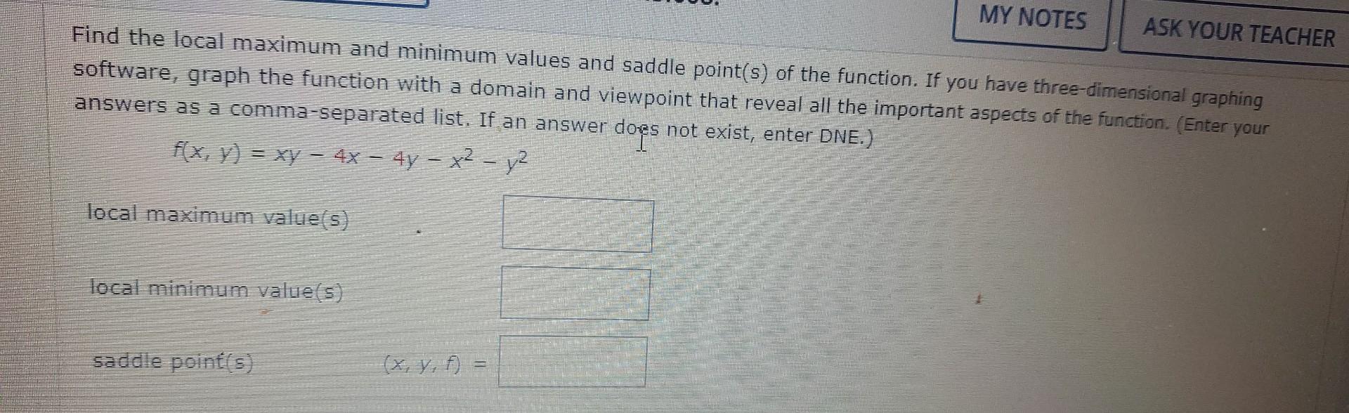 Solved Find the local maximum and minimum values and saddle | Chegg.com