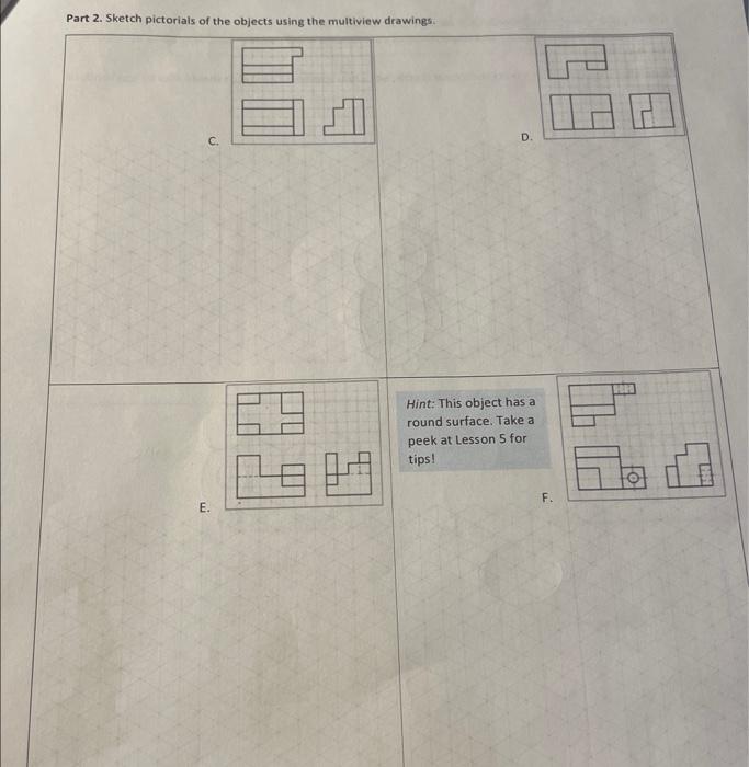 Solved Part 2. Sketch pictorials of the objects using the | Chegg.com