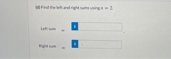 Solved Use the expressions for left and right sums and the | Chegg.com