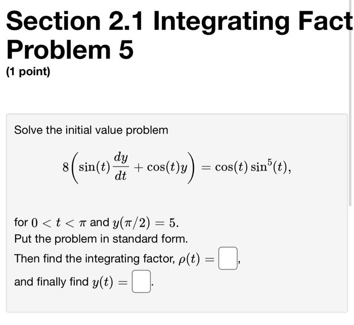 Solved Section 2.1 Integrating Fact Problem 5 (1 point) | Chegg.com Solved Section 2.1 Integrating Fact Problem 5 (1 point) | Chegg.com