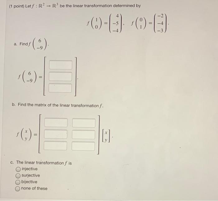 Solved (1 point) Letf:R? - Ribe the linear transformation | Chegg.com Solved (1 point) Letf:R? - Ribe the linear transformation | Chegg.com