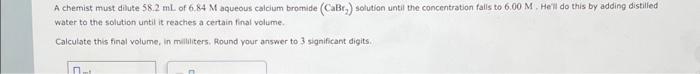 Solved A chemist must dilute 58.2 mL of 6.84 M aqueous | Chegg.com