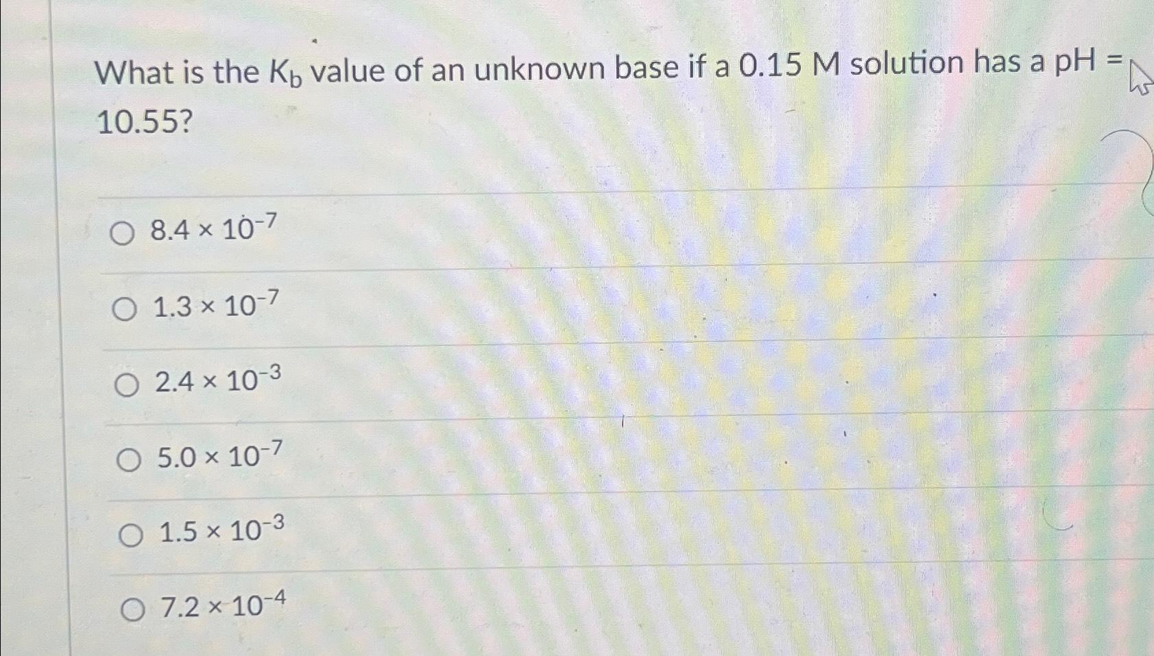 Solved What is the Kb ﻿value of an unknown base if a 0.15M | Chegg.com