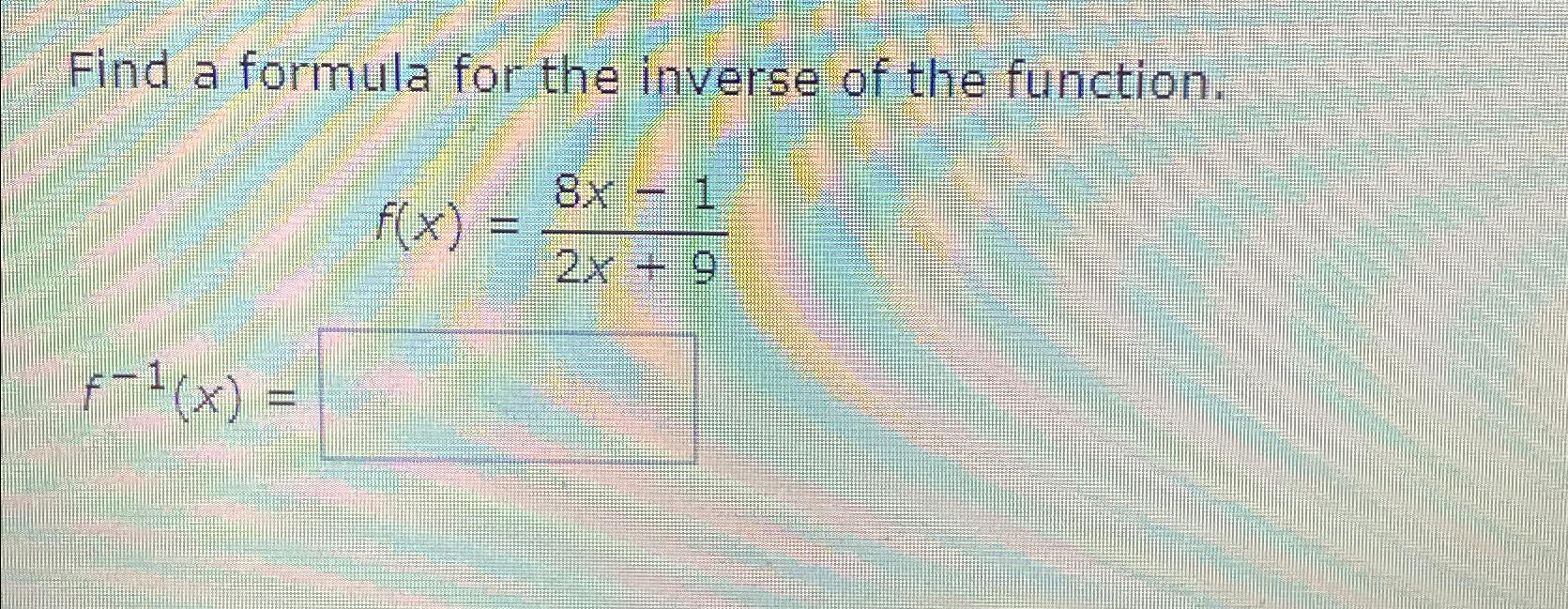 Solved Find a formula for the inverse of the | Chegg.com