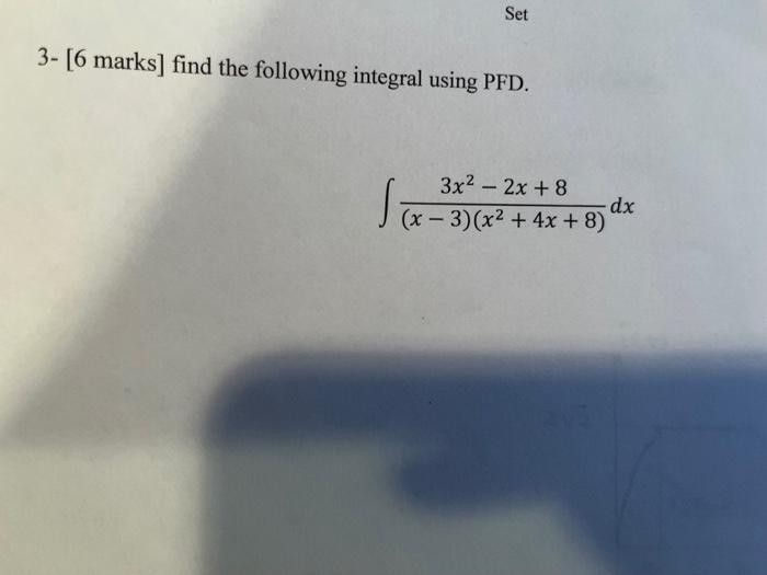 Solved 3- [6 marks] find the following integral using PFD. | Chegg.com