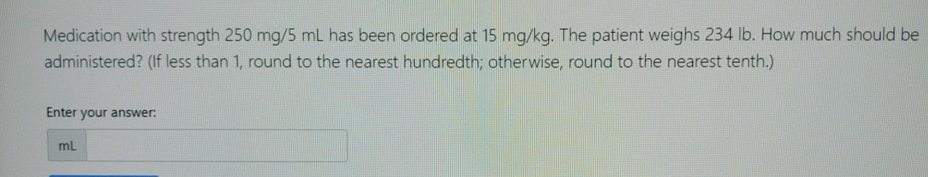 Solved Medication with strength 250 mg/5 mL has been ordered | Chegg.com