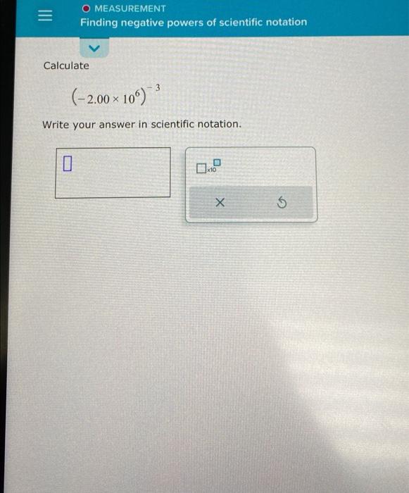 Solved Calculate (−2.00×106)−3 Write your answer in | Chegg.com