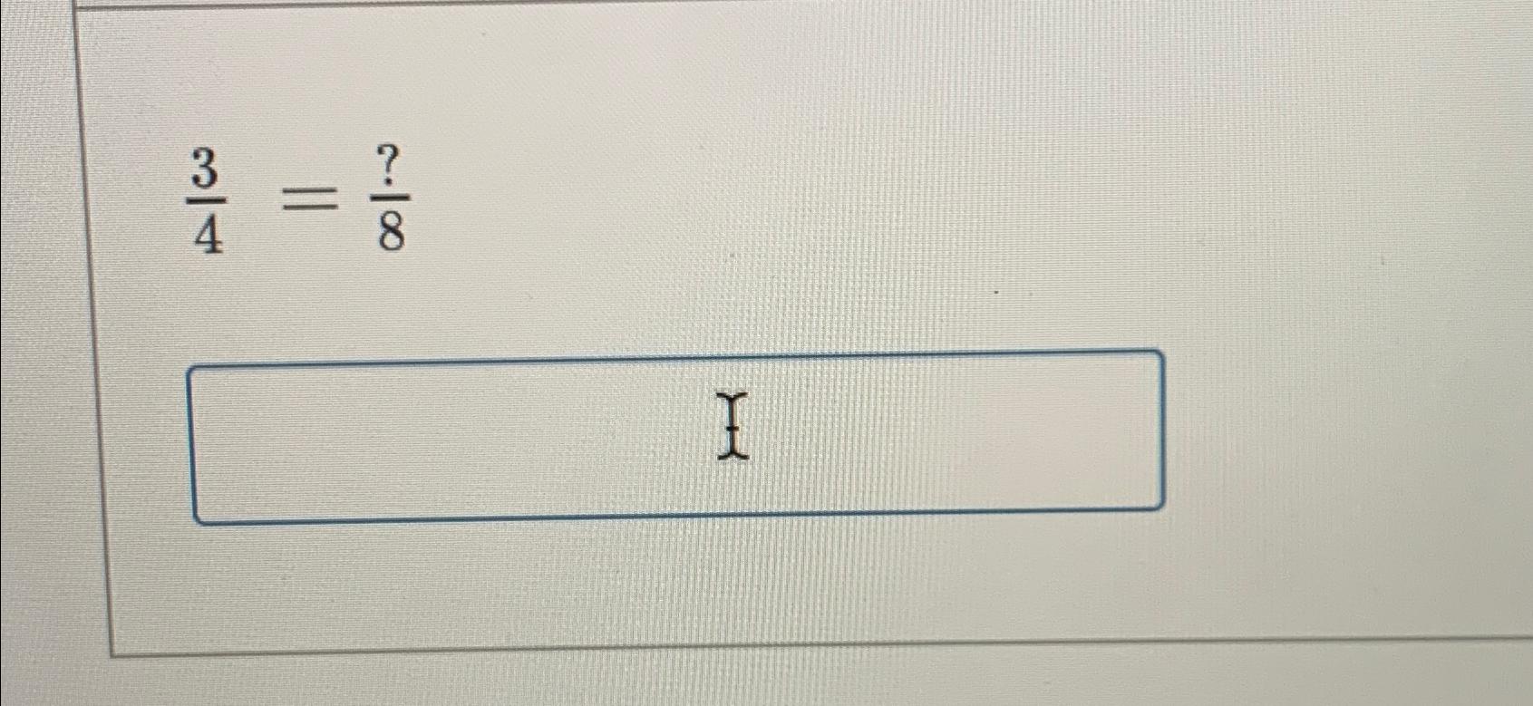 Solved 34=?8 | Chegg.com