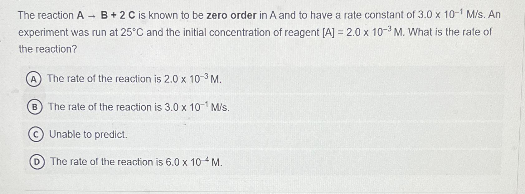 Solved The reaction A→B+2C ﻿is known to be zero order in A | Chegg.com