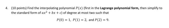 Solved 4. (10 points) Find the interpolating polynomial P(x) | Chegg.com