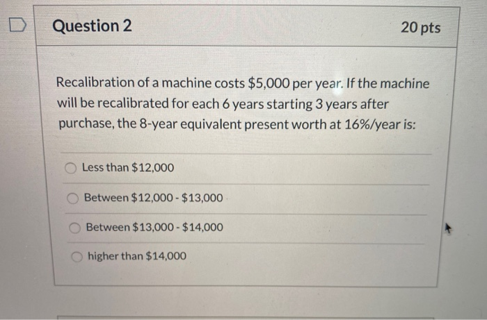 Solved Question 2 20 pts Recalibration of a machine costs | Chegg.com