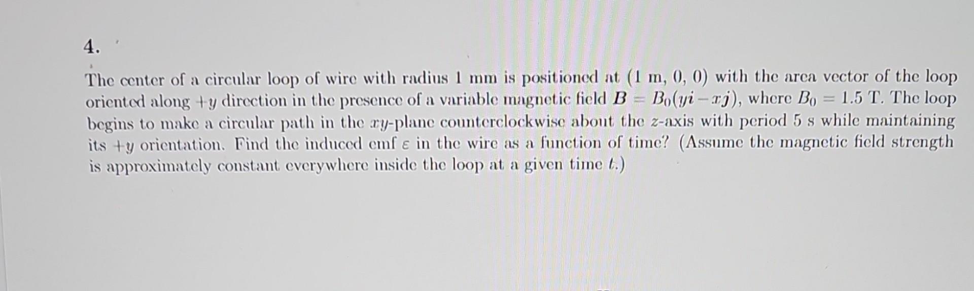 Solved 4. The center of a circular loop of wire with radius | Chegg.com