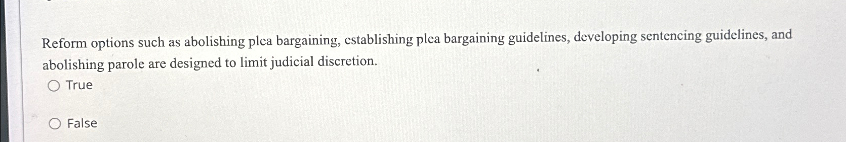 Solved Reform options such as abolishing plea bargaining, | Chegg.com