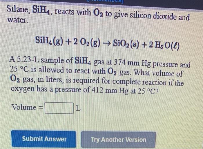 Solved Silane, SiH,, reacts with O2 to give silicon dioxide | Chegg.com