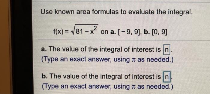 Solved Use known area formulas to evaluate the integral. | Chegg.com