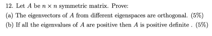 Solved 12. Let A be n×n symmetric matrix. Prove: (a) The | Chegg.com